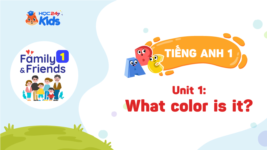Family and Friend - Lớp 1: Unit 1 | Tập 9 - 10