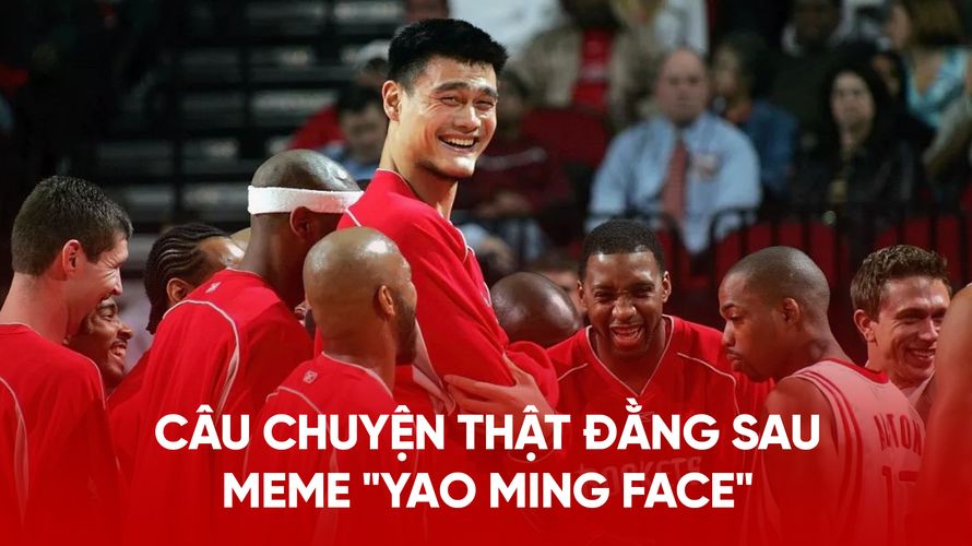 Câu chuyện thật đằng sau meme "Yao Ming face" | 1 tập